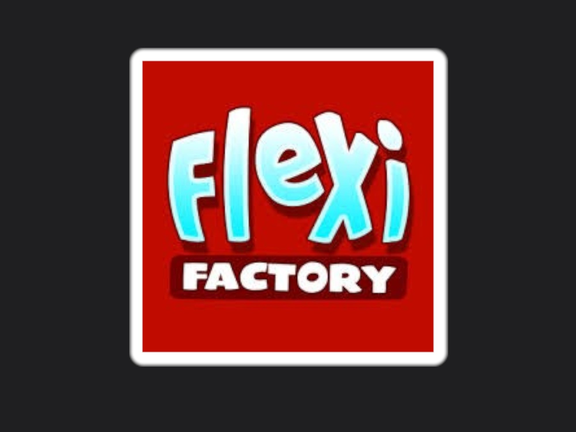 Flexi Factory – 3DxPrintly